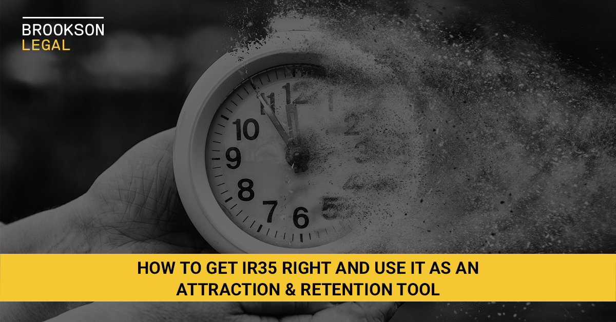 How to get IR35 right and use it as an attraction & retention tool